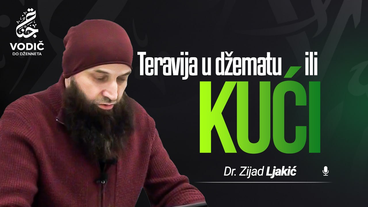 TERAVIJA U DŽEMATU ILI KUĆI – Dr. Zijad Ljakic | Vodič Do Dženneta
